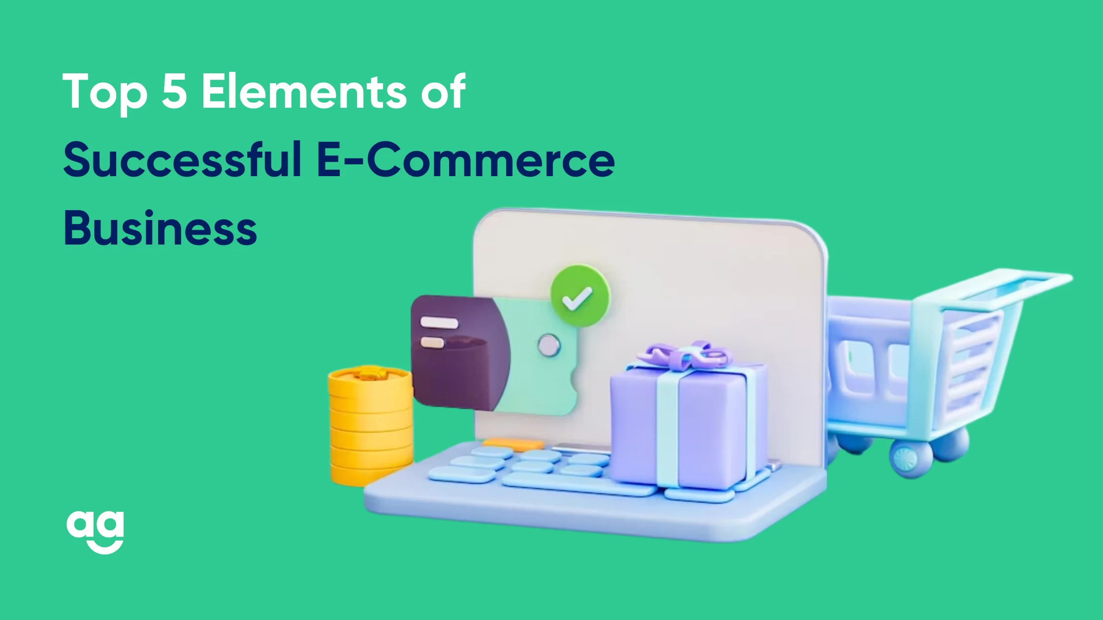 Top 5 Elements of Successful E-Commerce Business