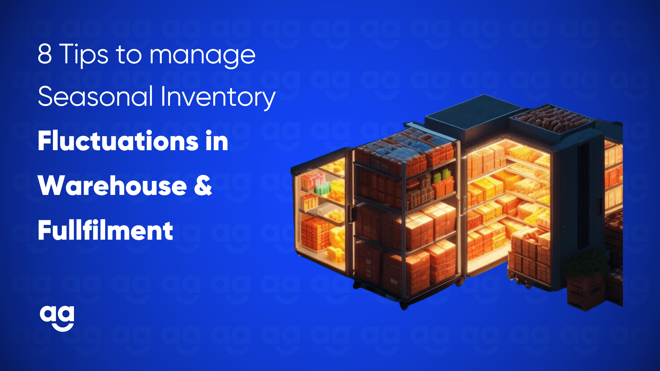 8 Tips to manage seasonal Inventory Fluctuations in Warehouse & Fullfilment