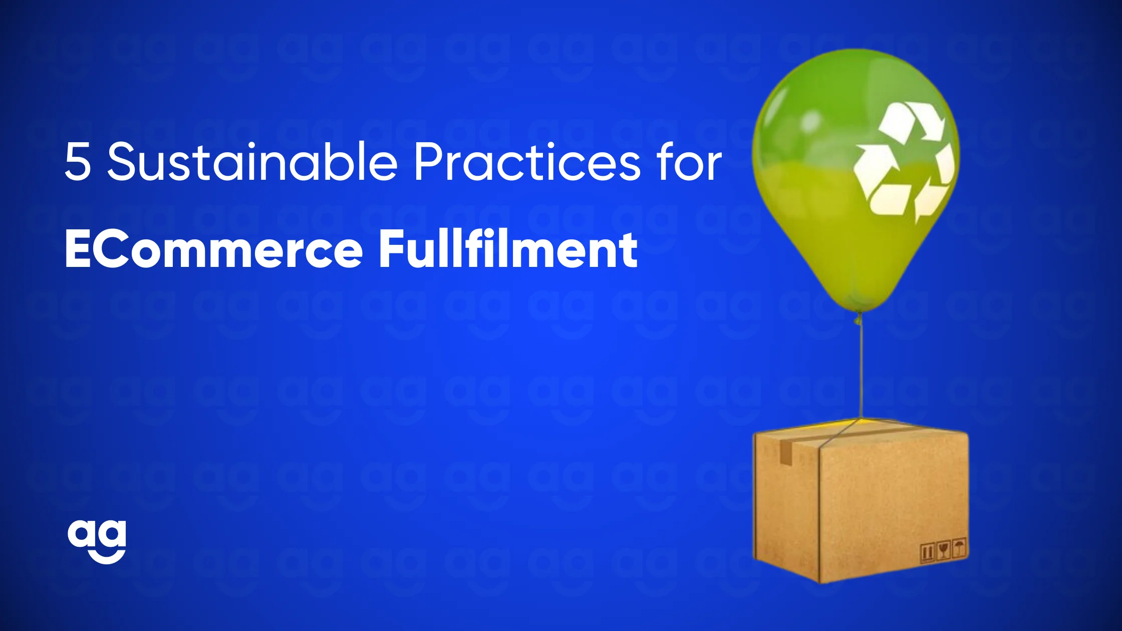 5 Sustainable Practices for ECommerce Fulfillment