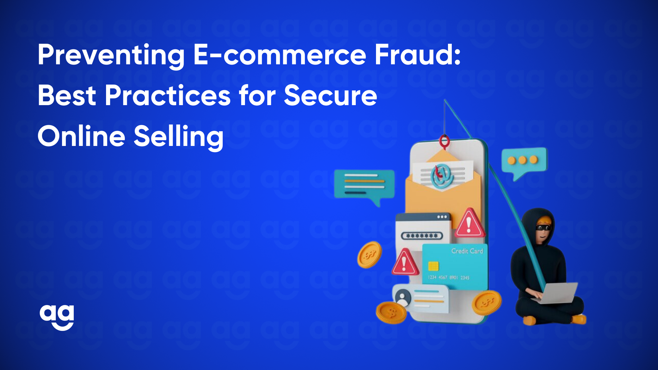 Preventing E-commerce Fraud: Best Practices for Secure Online Selling