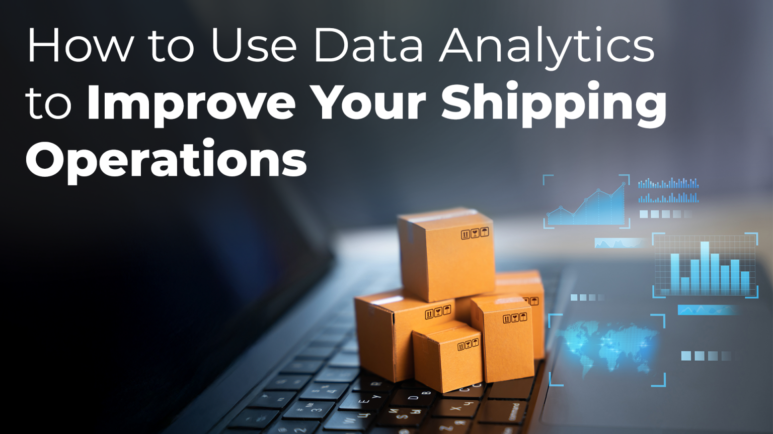 How to Use Data Analytics to Improve Your Shipping Operations?